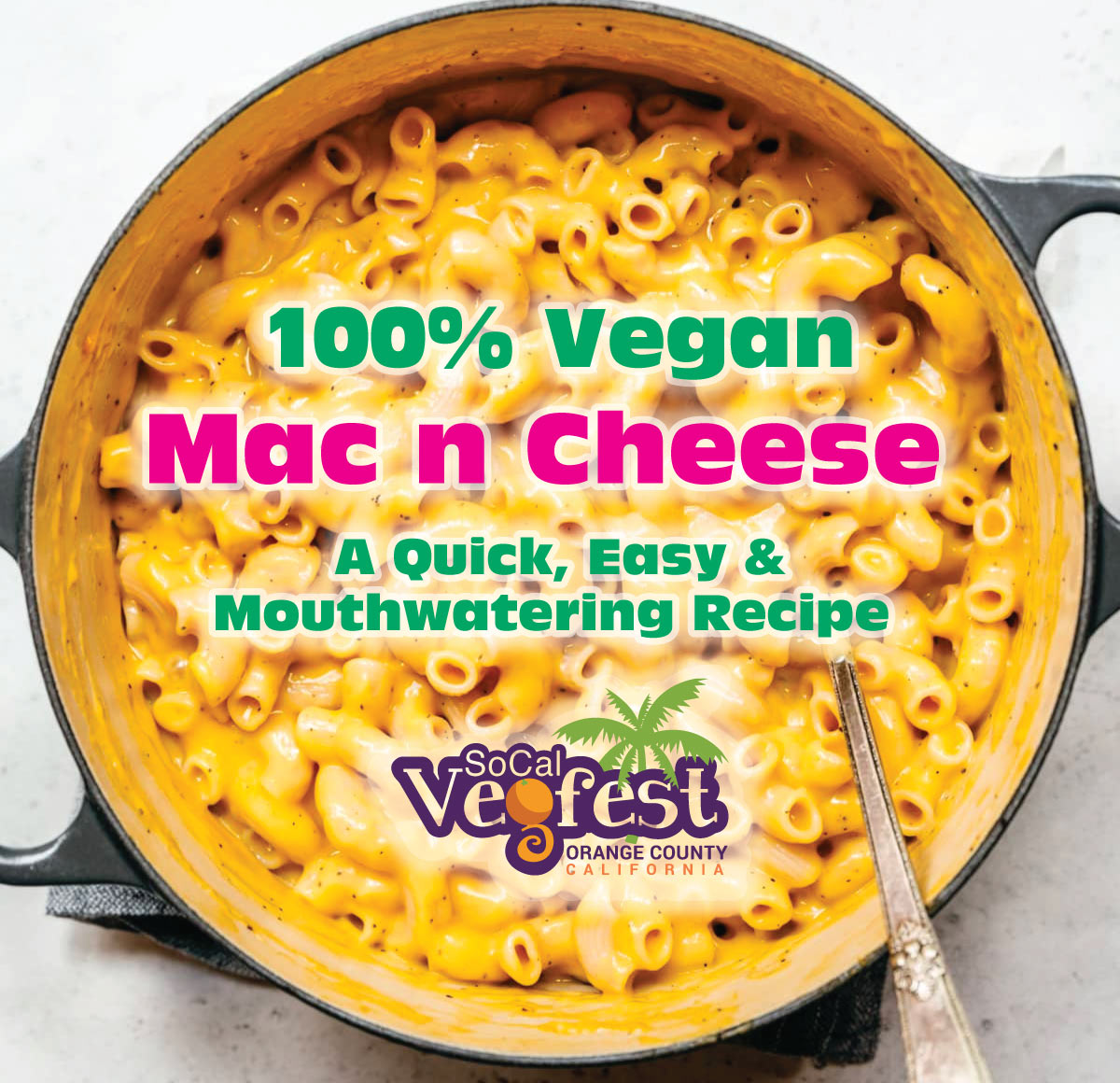Extra Cheesy and 100% Vegan Mac n Cheese - Socal VegFest